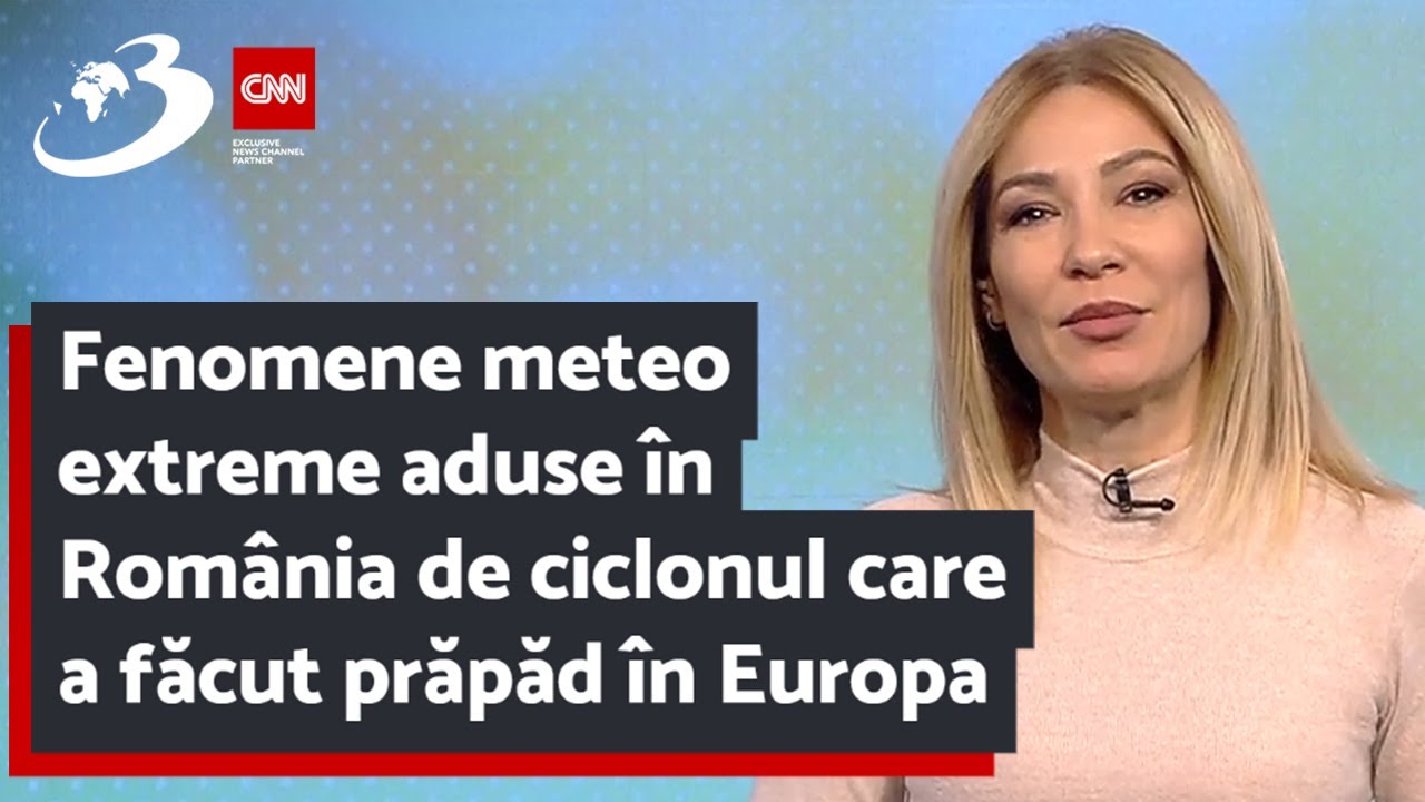 Fenomene meteo extreme aduse în România de ciclonul care a făcut prăpăd ...