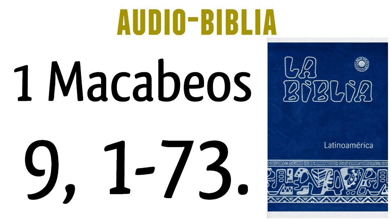PRIMER LIBRO DE LOS MACABEOS 9, 1-73. [BIBLIA CATÓLICA] - YouTube