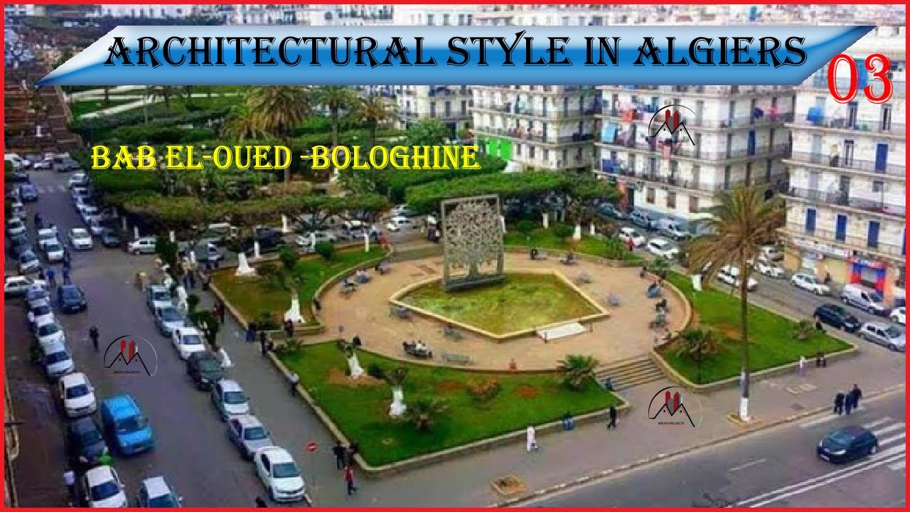 Architectural Style In Algiers Beb El-Oued/ Bologhine 2022 part3الطراز المعماري باب الواد ...