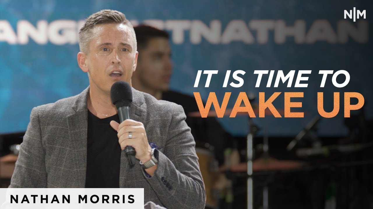 It Is Time To Wake Up | Nathan Morris - YouTube