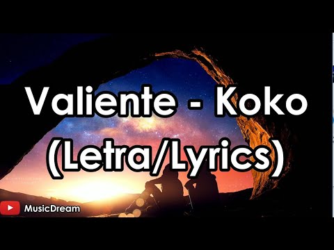 Valiente - Koko (Letra/Lyrics) HD - YouTube