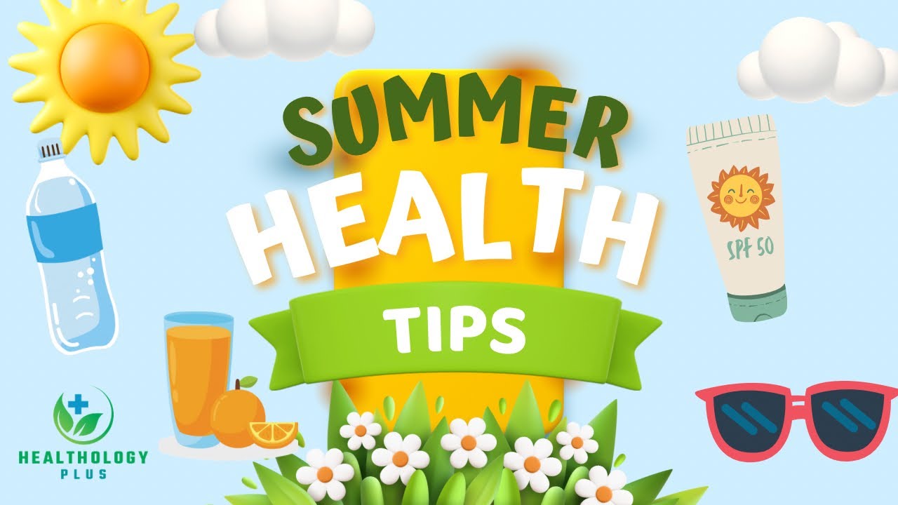 Stay Cool and Healthy This Summer: 5 Essential Health Tips ...