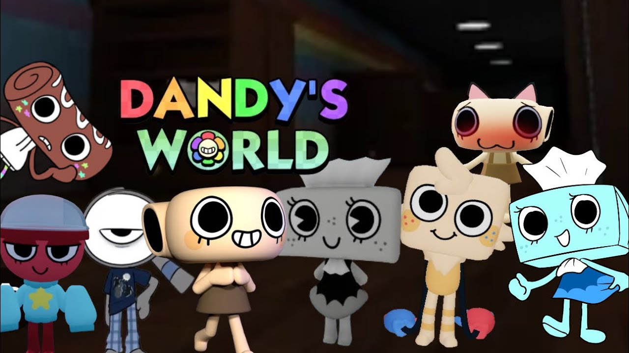 First video|Dandy’s world!|Thanks to: Cosmo,Gigi,Rodger,Shelly 1 ...