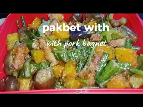 PAKBET WITH PORK BAGNET RECIPE || MIXED VEGETABLES RECIPE 🍆🥒🥗 - YouTube