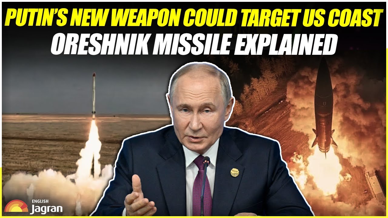 World News: Putin’s New Weapon Could Target US Coast, Oreshnik Missile ...