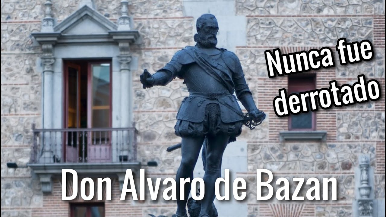 Don Alvaro de Bazan el mejor de los marinos españoles - YouTube