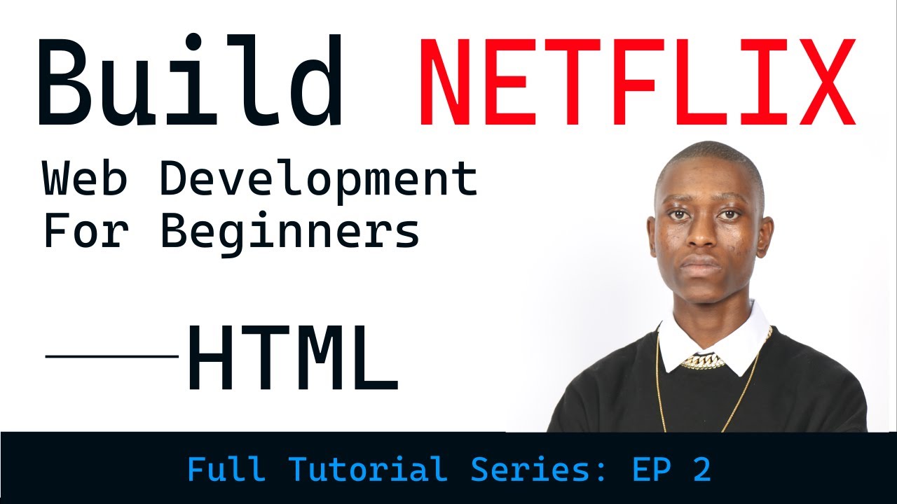 Web Development For Beginners | NETFLIX Clone (EP 2: HTML) - YouTube