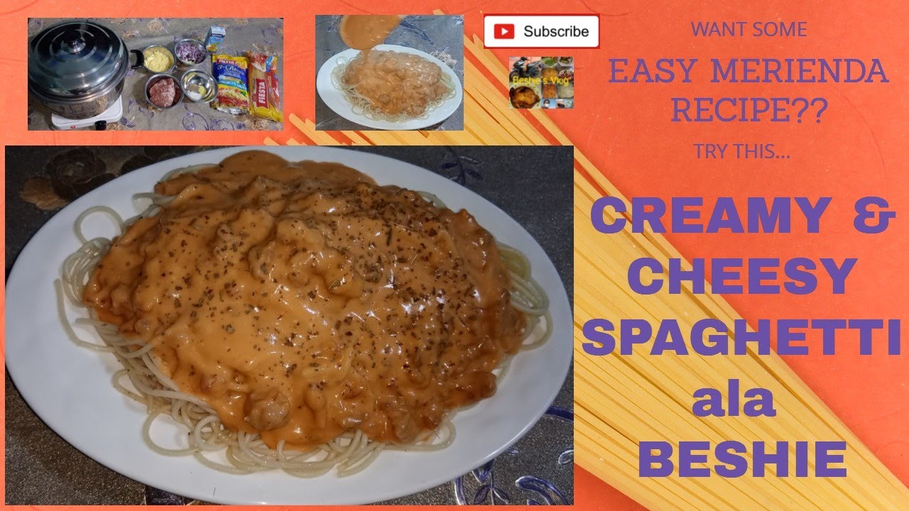 EASY MERIENDA RECIPE - CREAMY AND CHEESY SPAGHETTI ALA BESHIE... YOUR ...