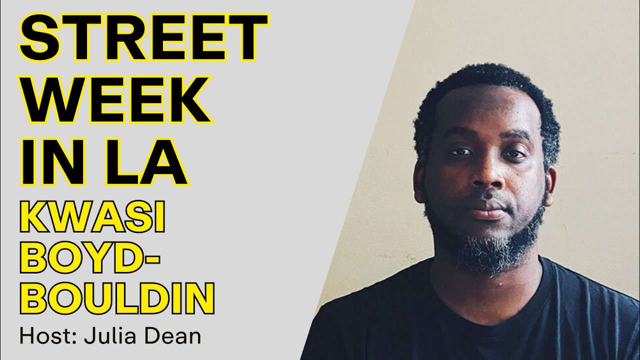 STREET WEEK in LA - Kwasi Boyd-Bouldin - YouTube