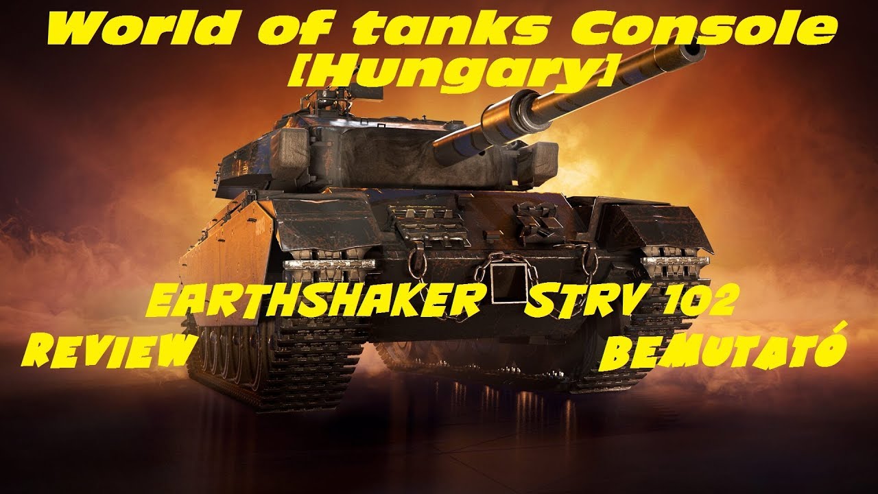 World of tanks Console [Hungary] EARTHSHAKER STRV 102 Review Bemutató ...