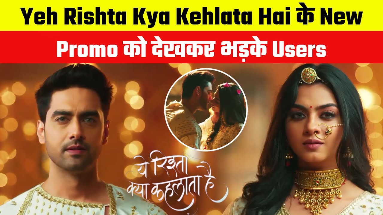 YRKKH Promo Users go crazy after seeing the new romance of Ruhi and ...