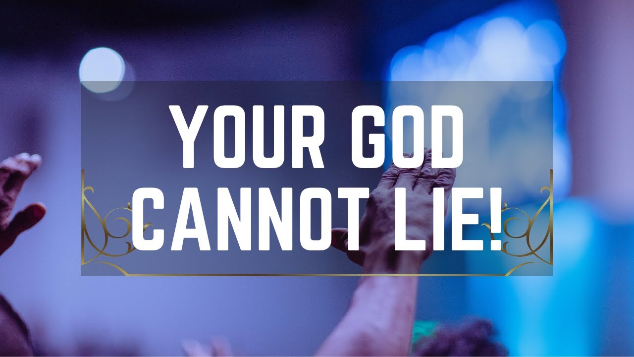 Your God Cannot Lie | Numbers 23:19 - YouTube