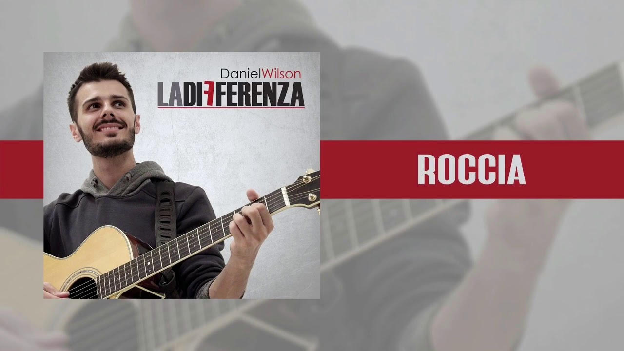 Roccia | Daniel Wilson | La differenza - YouTube
