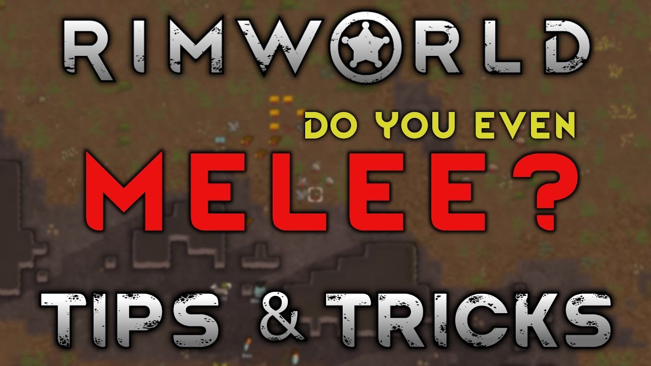 How To Use Melee: RimWorld Tips & Tricks // GAMEPLAY GUIDE // - YouTube