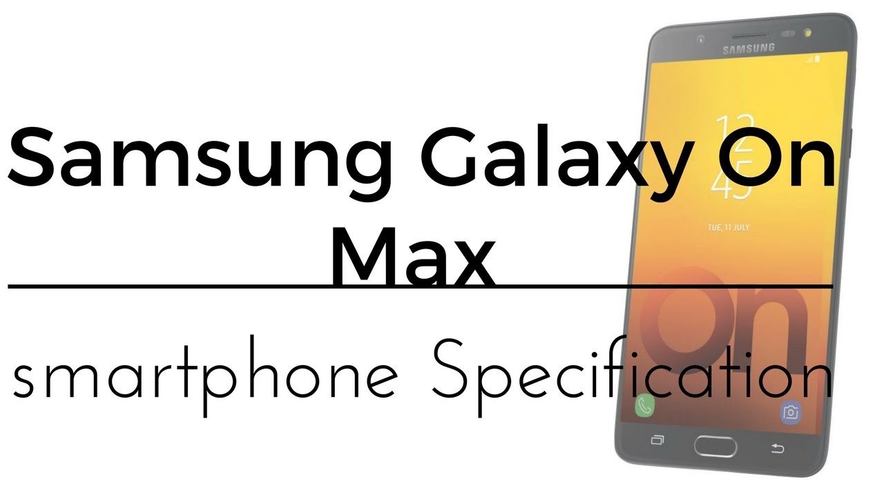 Samsung Galaxy On Max smartphone Specifications - YouTube