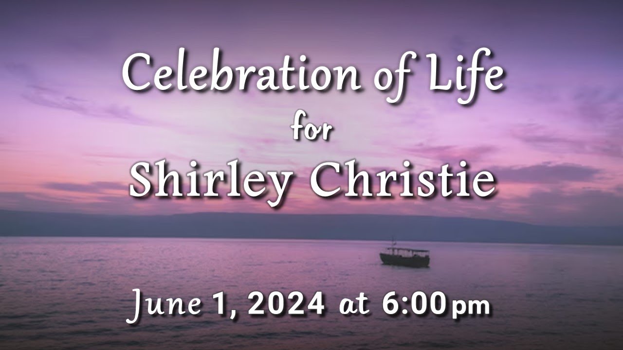Shirley Christie Celebration Of Life - June 1, 2024 - YouTube