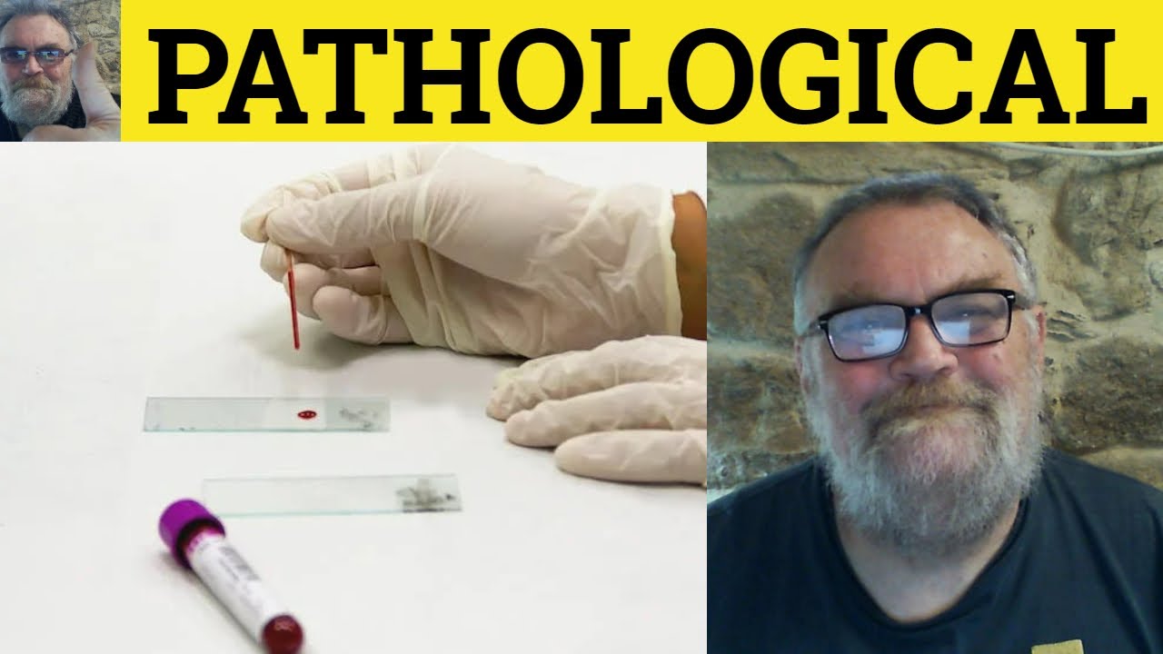 🔵 Pathologic Meaning Pathological Examples - Pathology Defined - Word ...