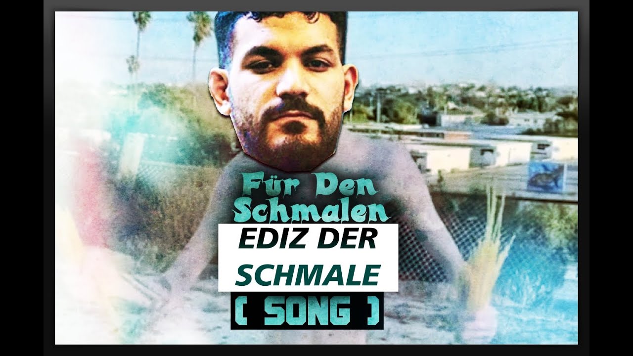 EDIZ DER SCHMALE *SONG* - YouTube