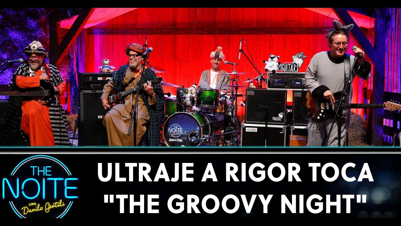 Ultraje a Rigor toca "The Groovy Night" | The Noite (18/12/19) - YouTube