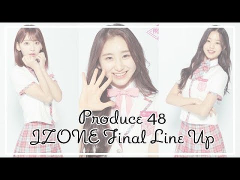 PRODUCE 48 - IZONE TOP 12 FINAL LINE UP - YouTube
