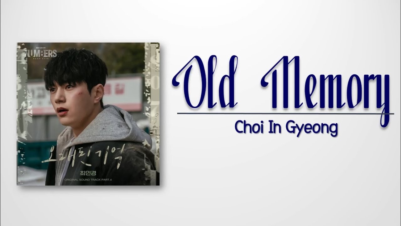 Choi In Gyeong - Old Memory (오래된 기억) [Numbers OST Part 4] [Rom_Eng ...