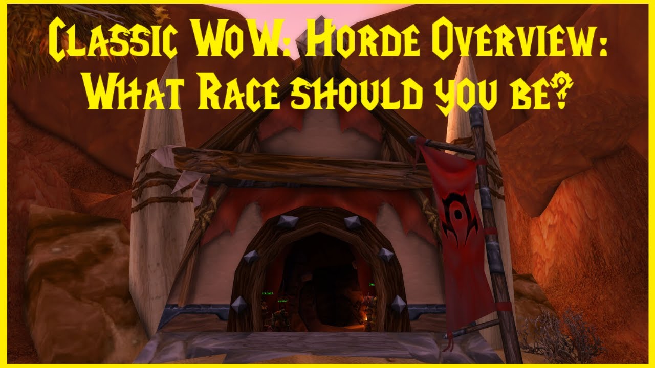 Classic WoW: Horde Overview: What Race should you be? - YouTube
