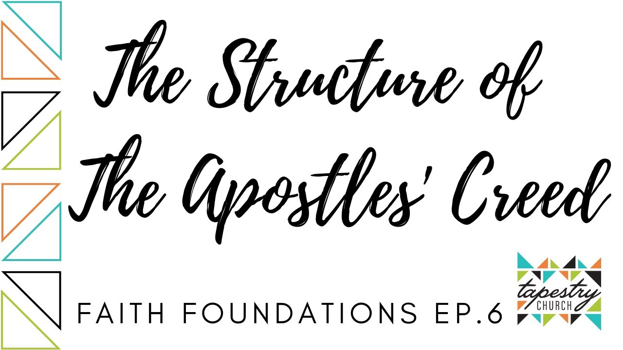 The Structure of the Apostles' Creed - Faith Foundations Ep. 6 - YouTube