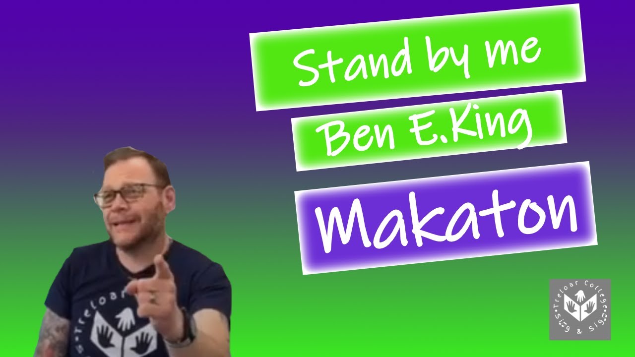 Makaton - Stand By Me - Ben E. King - Treloar's College Sing & Sign ...