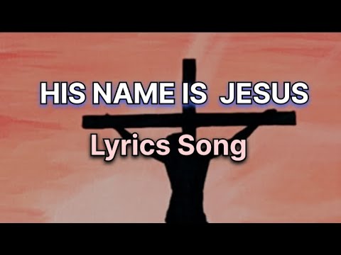 "His name is Jesus" (Lyrics song) Philip lcv #bible study - YouTube