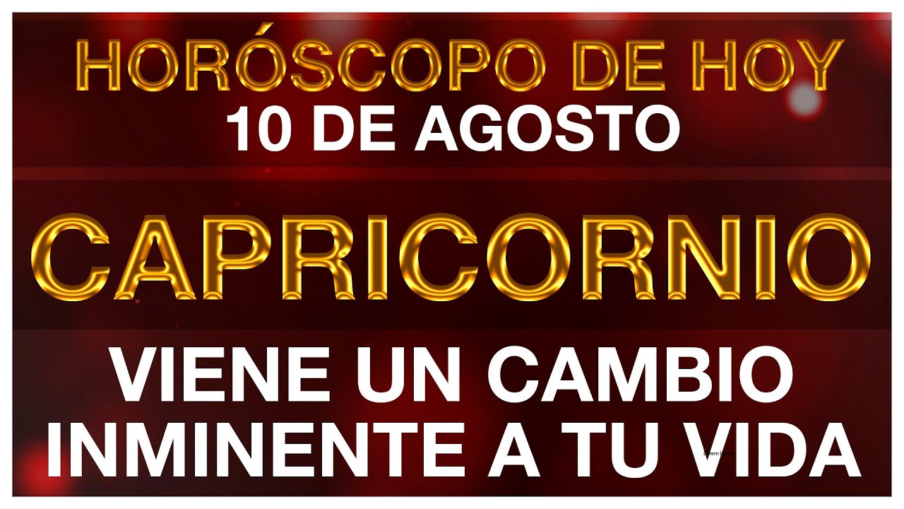CAPRICORNIO HOY 😲🆘😭 10 DE AGOSTO 2024 - HORÓSCOPO DIARIO ♑ TAROT ...