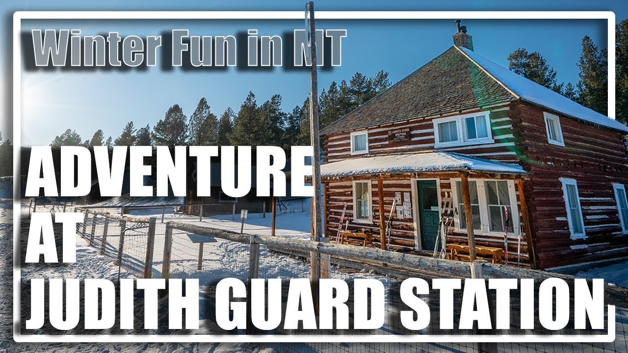 Judith Guard Station - Getting Stuck and other Winter Family Adventure ...