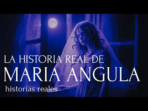 LA HISTORIA REAL DE MARIA ANGULA | RELATO DE TERROR |  #relatosdeterror