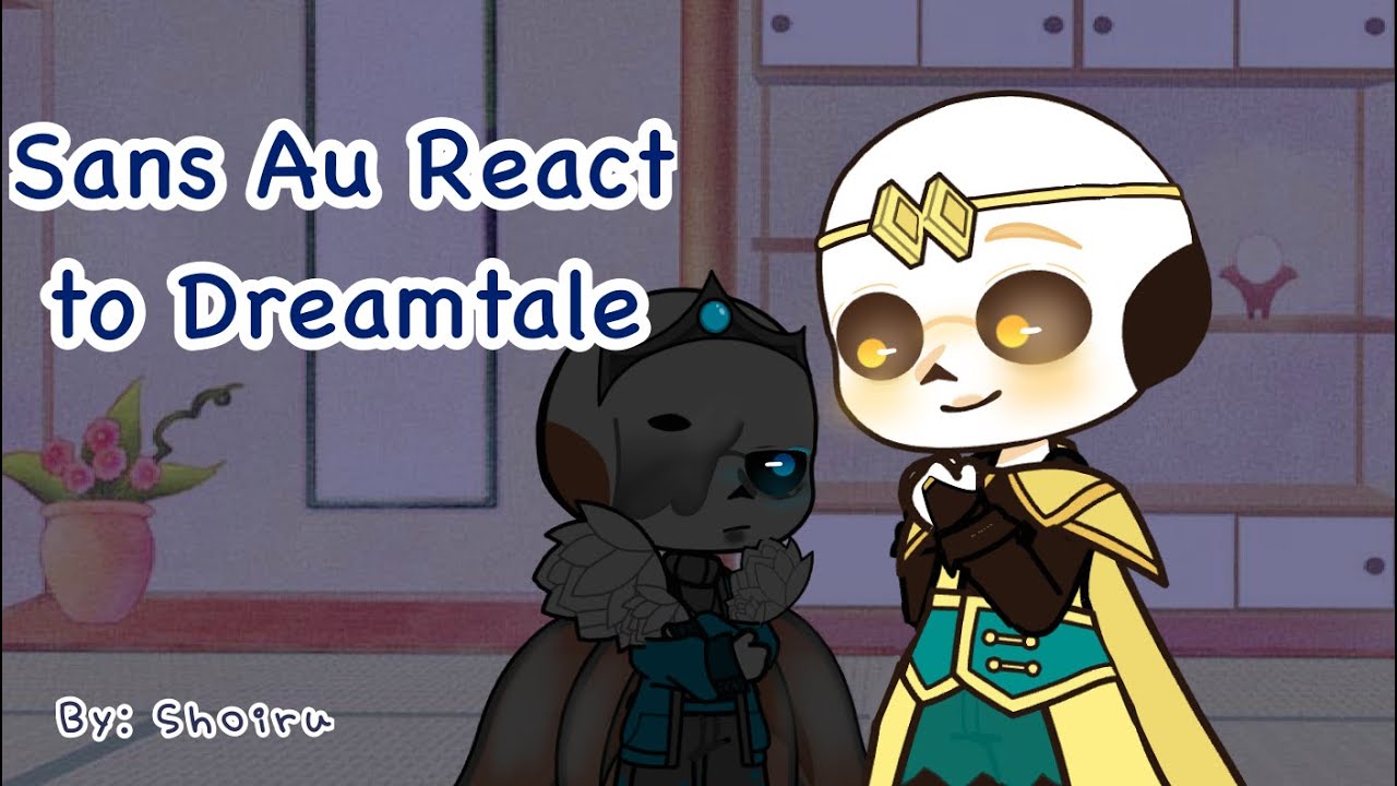 Sans Au react to dreamtale part 1 | Gacha club | mostly nightmare | by ...