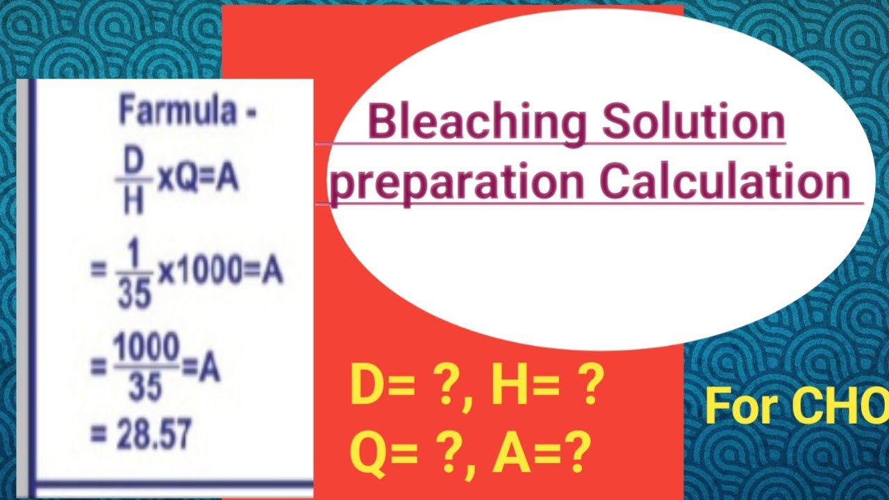 Bleaching Solution preparation calculation (D/H×Q=A) on CHO platform ...