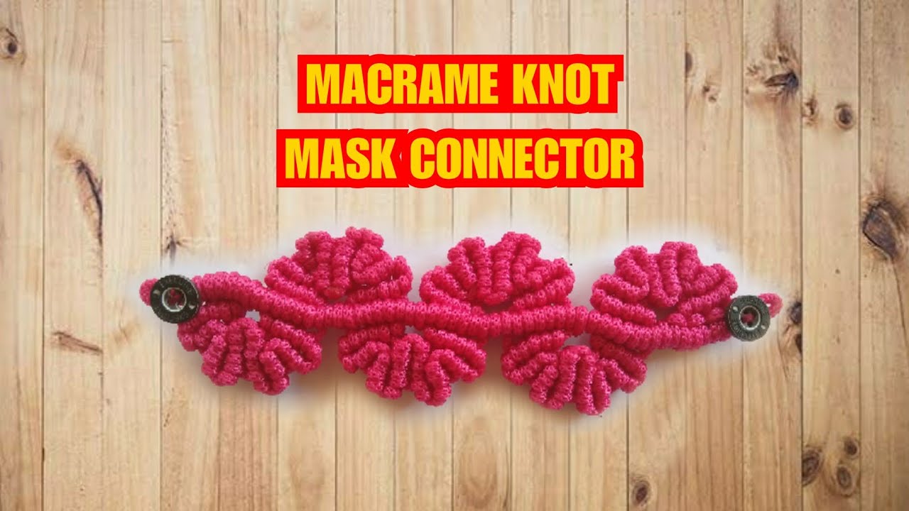 DIY. Mask Connector, Macrame Knot, Ear Saver for Mask, Konektor Masker ...