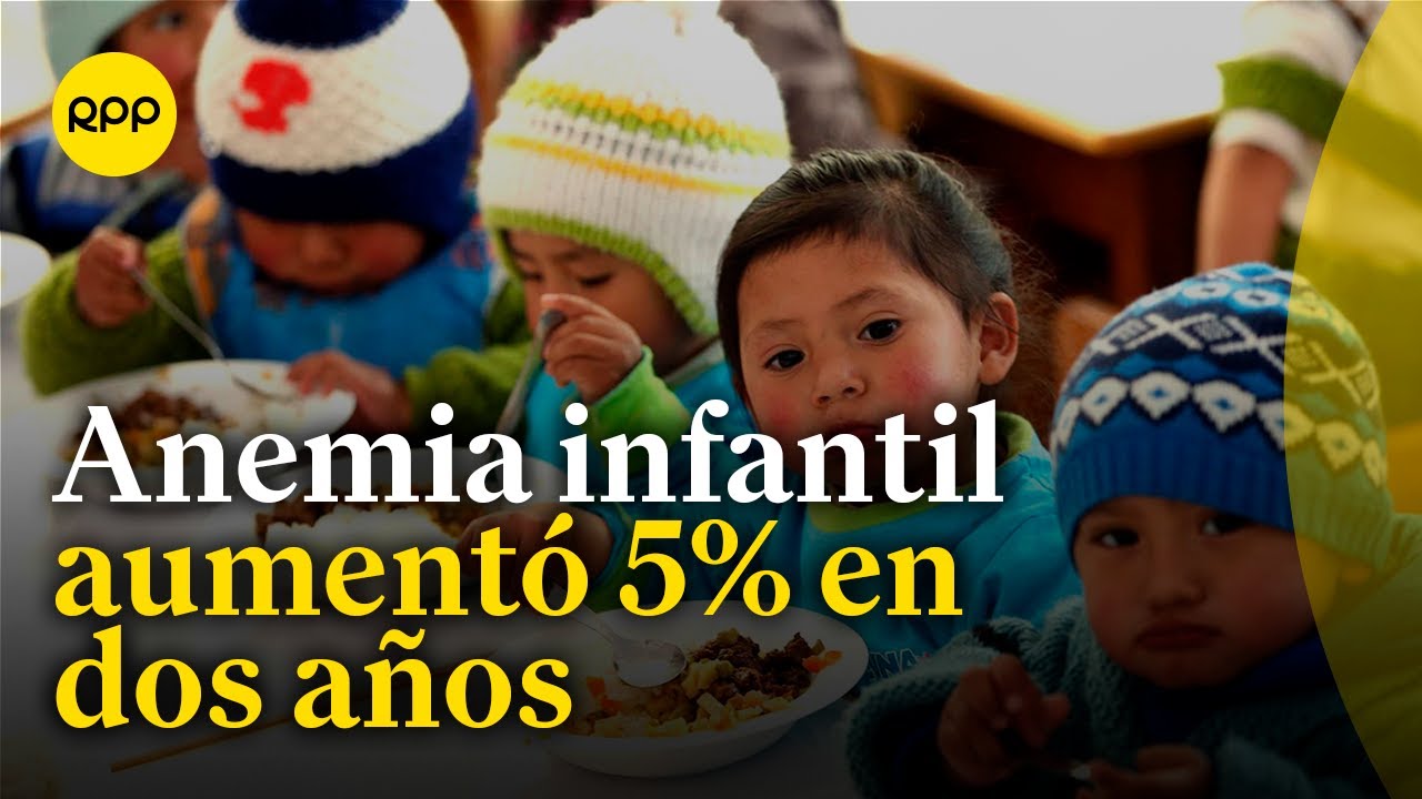 Anemia infantil representa un problema en el Perú tras su aumento del 5 ...