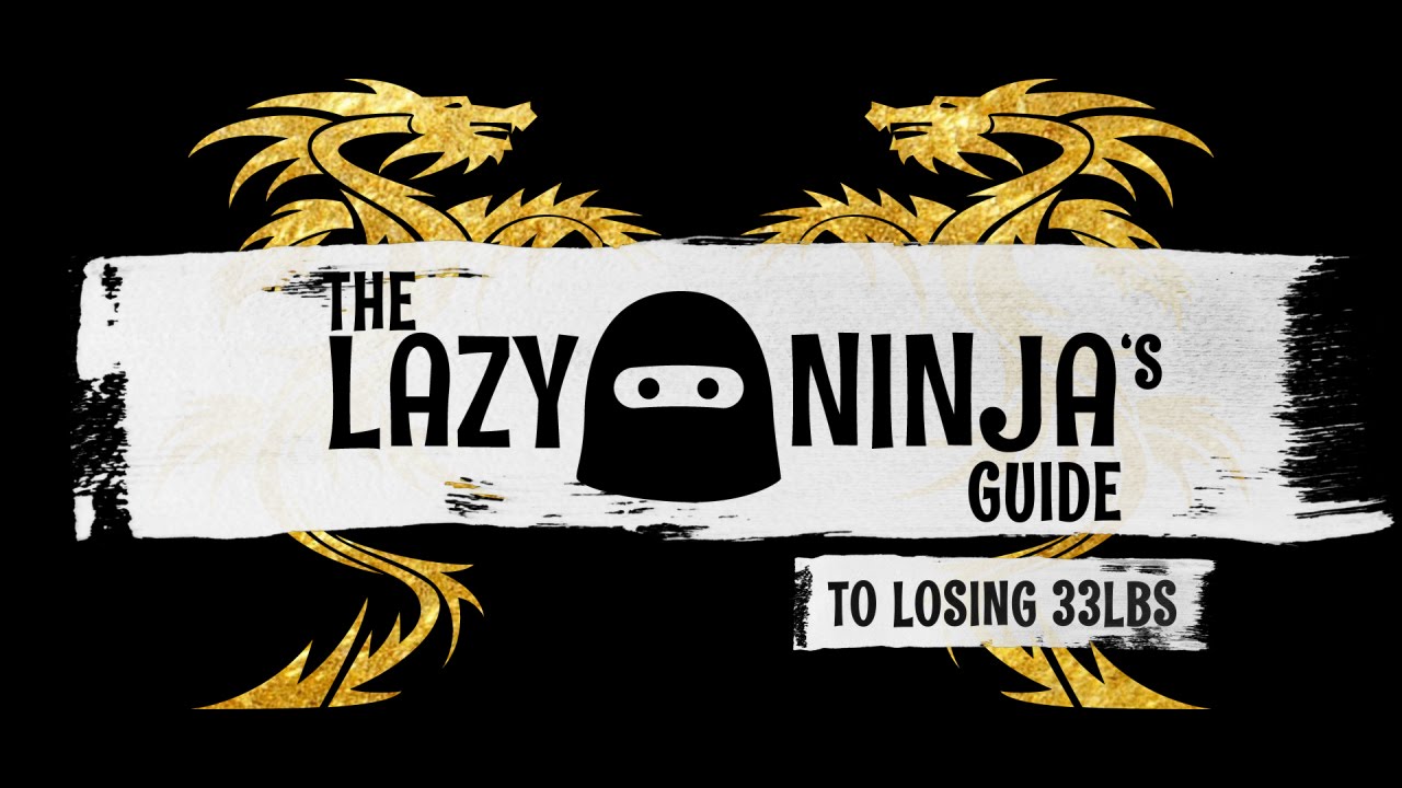 Lazy Ninja's Guide to Losing 33 Pounds - Trailer - Commercial - YouTube