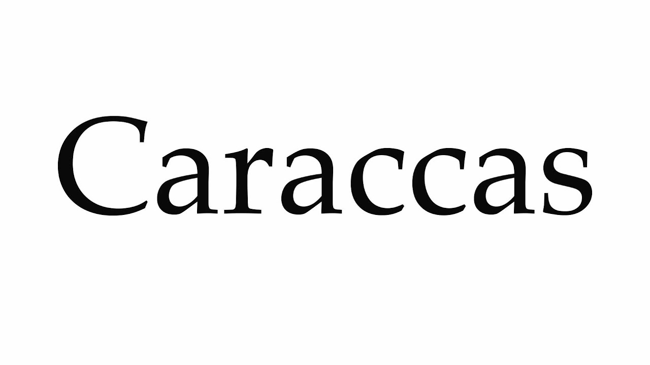 How to Pronounce Caraccas - YouTube