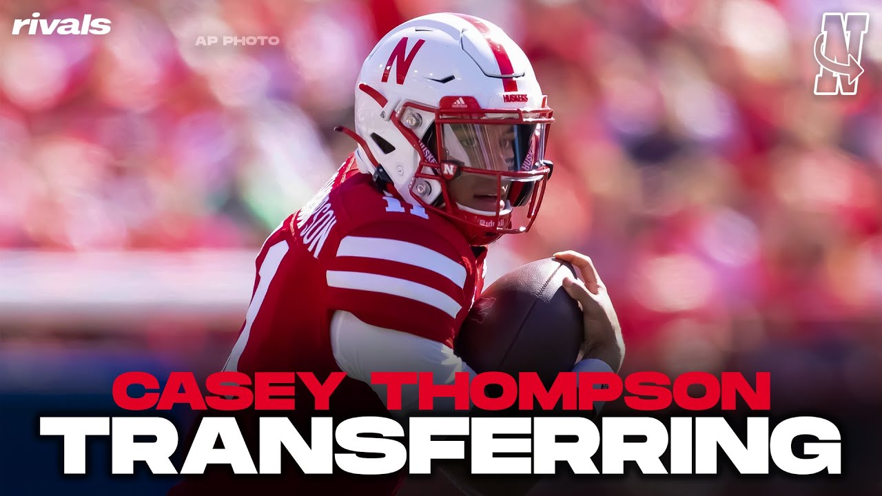 Nebraska Football: Casey Thompson enters transfer portal, analyzing ...
