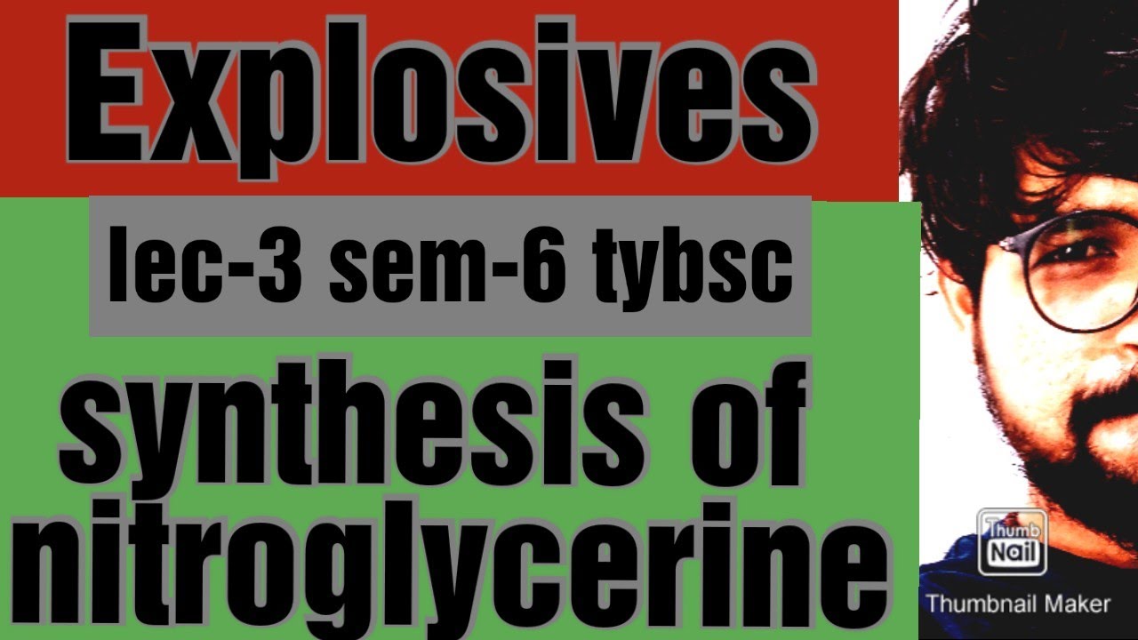 synthesis of nitroglycerine- NG || lec-3 sem-6 tybsc Explosives in ...