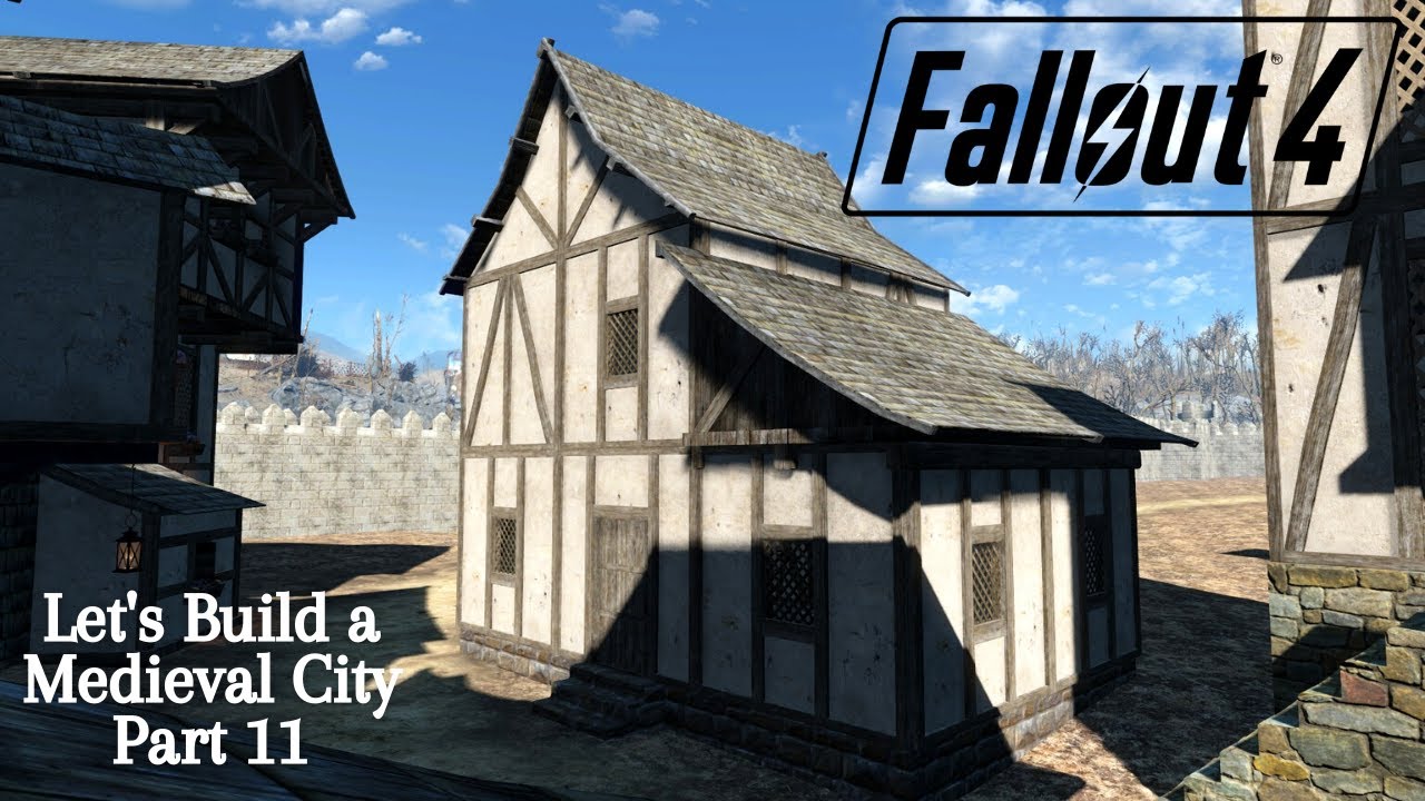 Fallout 4 Let's Build a Medieval City | Part 11: Building a Small House ...
