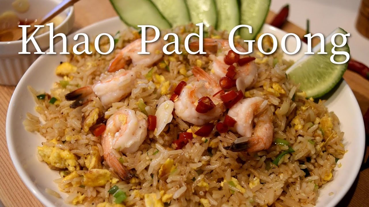 Thai Shrimps Fried Rice Recipe Khao Pad Goong ข้าวผัดกุ้ง - YouTube