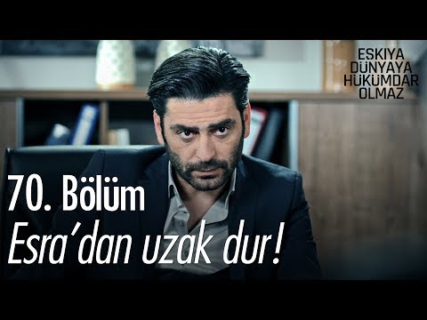 Esra'dan uzak dur! - Eşkıya Dünyaya Hükümdar Olmaz 70. Bölüm - atv