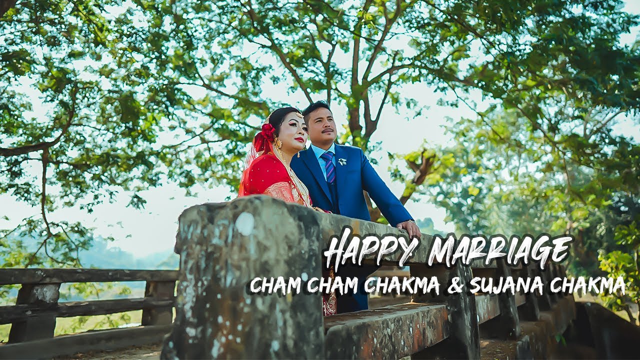 Happy Marriage Cham Cham Chakma & Sujana Chakma - YouTube