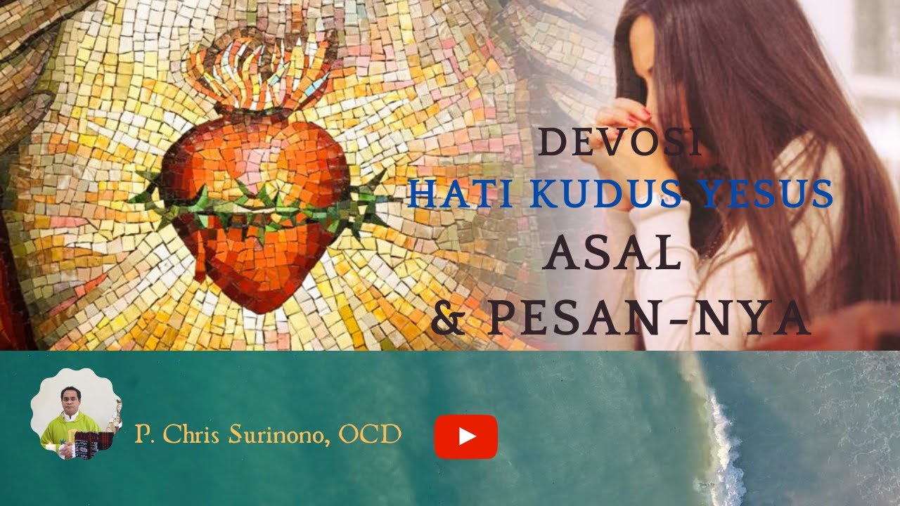 "DEVOSI HATI KUDUS YESUS: ASAL & PESAN-NYA": #5 BELAJAR SPIRITUALITAS ...