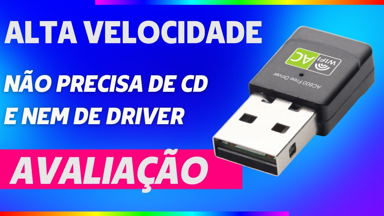 Adaptador WiFi AC600 Free Driver vale a pena? Review Completo / Como ...