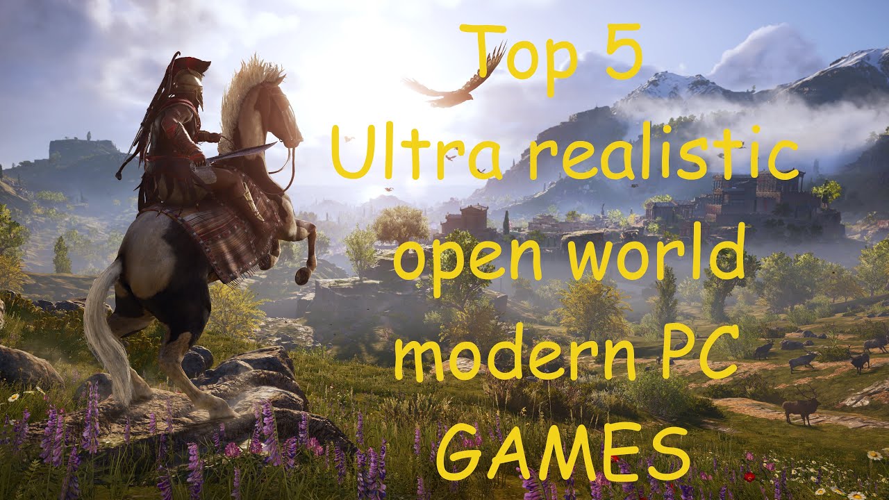 TOP 5 ULTRA REALISTIC OPEN WORLD PC GAMES | (RECOMMEND FOR HIGHER END ...