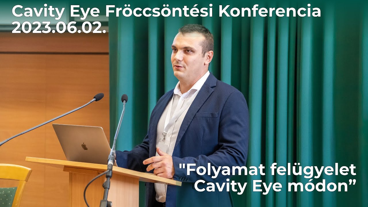 Cavity Eye Fröccsöntési Konferencia 2023 - Horváth Szabolcs: Folyamatfelügyelet Cavity Eye módon ...