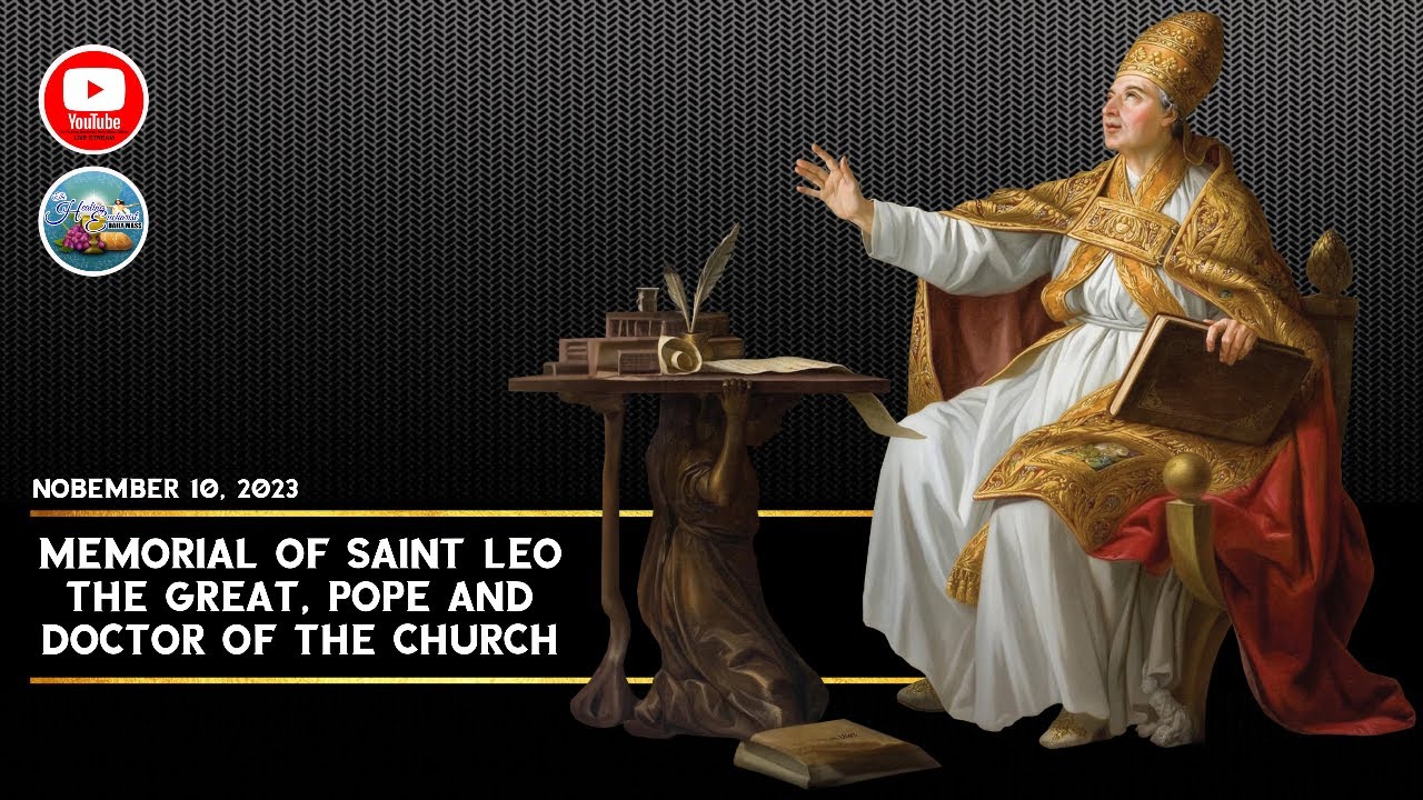 Memorial of Saint Leo the Great, Pope and Doctor of the Church ...