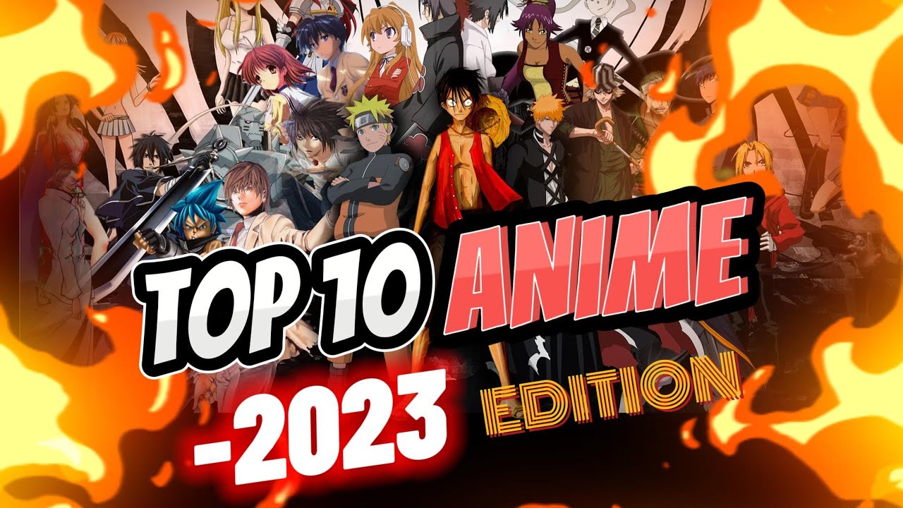 Top 10 Anime Series of All Time | -2023 Edition | Watch before You Die ...